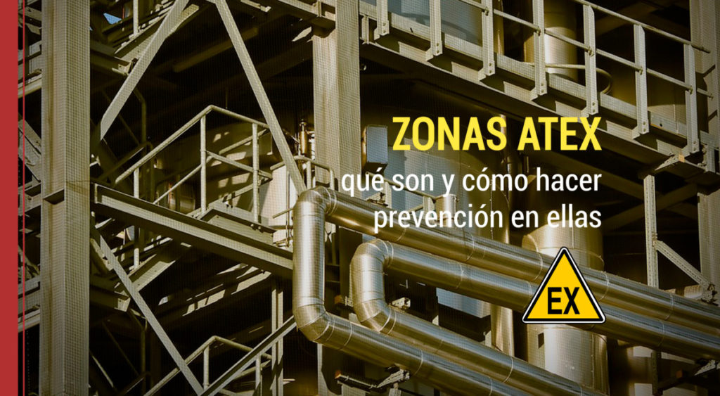 Zonas Atex: qué son y cómo hacer prevención en ellas