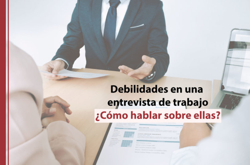 Debilidades en una entrevista de trabajo: cómo hablar sobre ellas